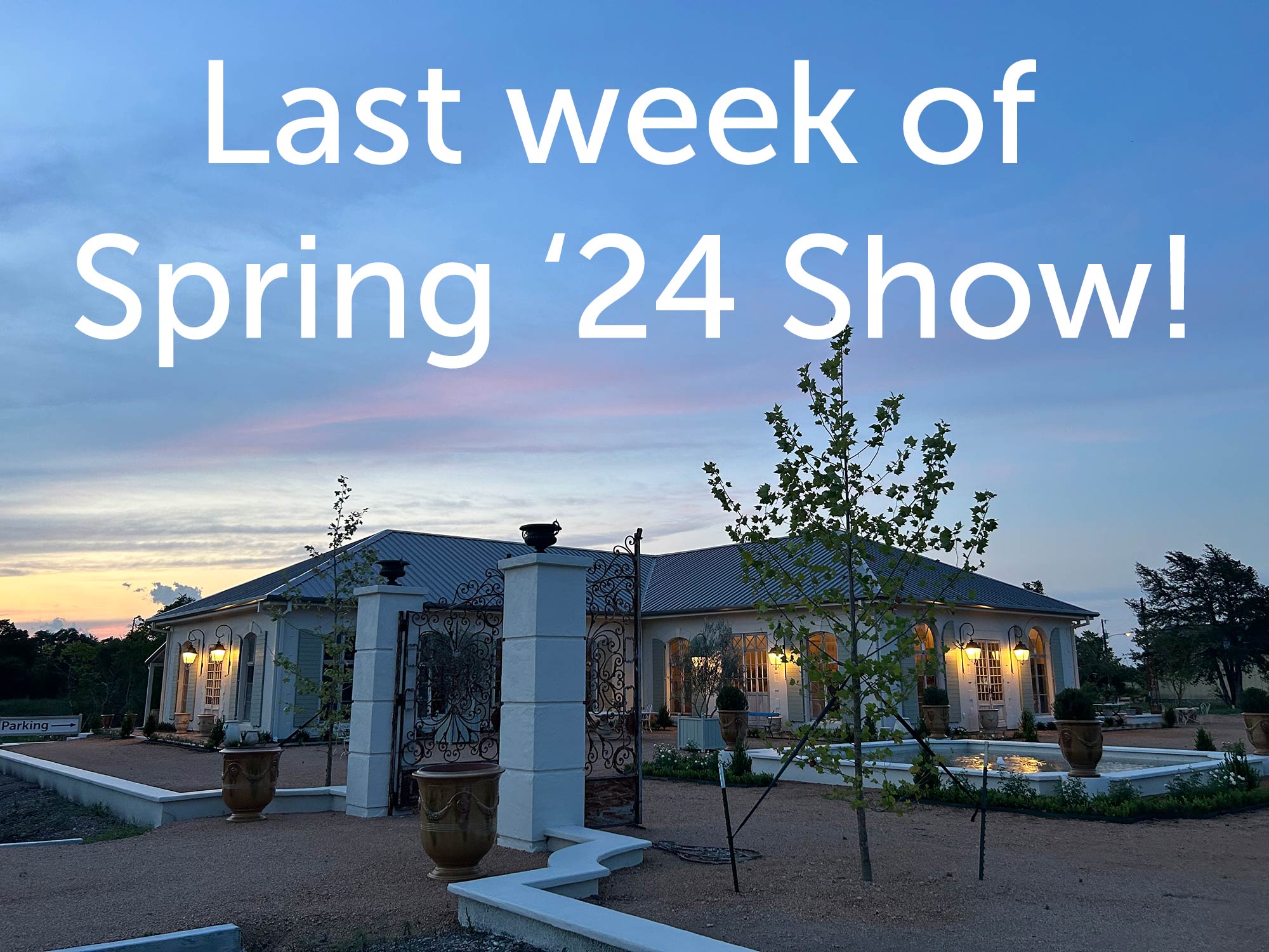 Last week of the Spring '24 Show! - Jardin de France